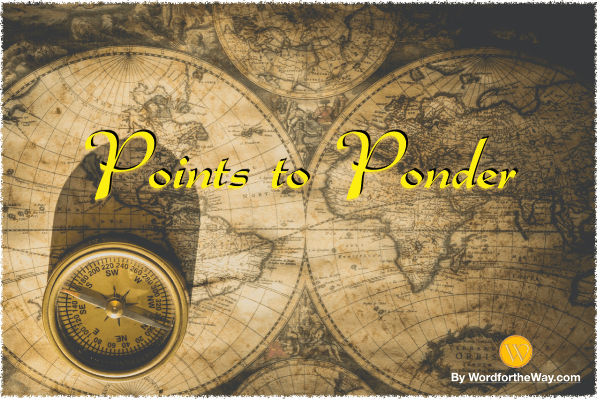 Points to Ponder – WordfortheWay.com